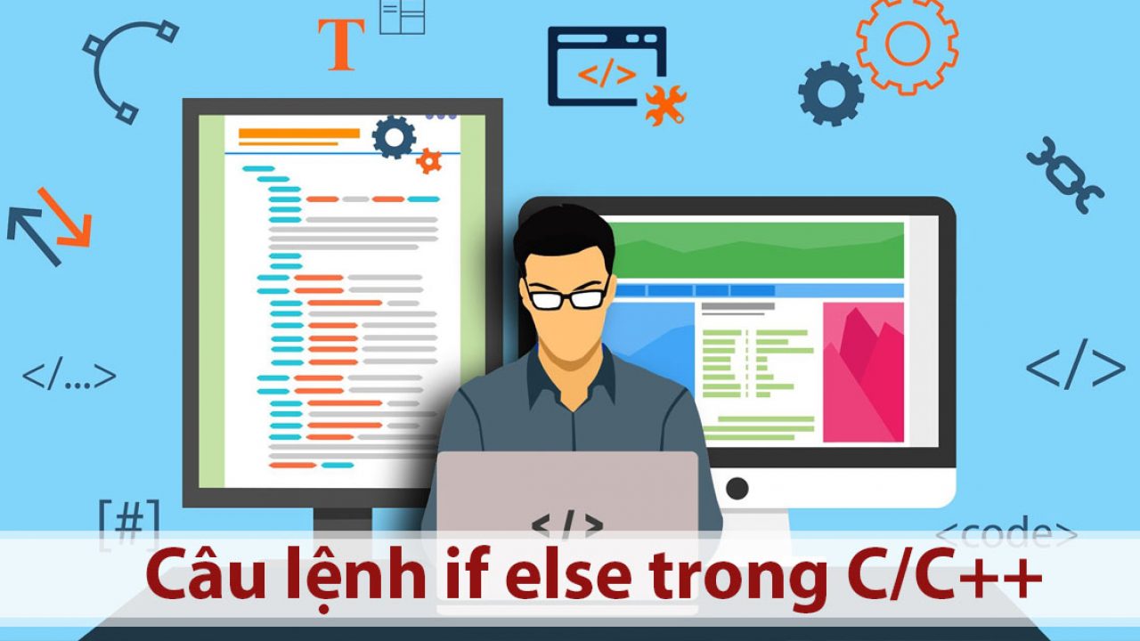 Cấu Trúc If Else Trong C Và Cách Sử Dụng Vi