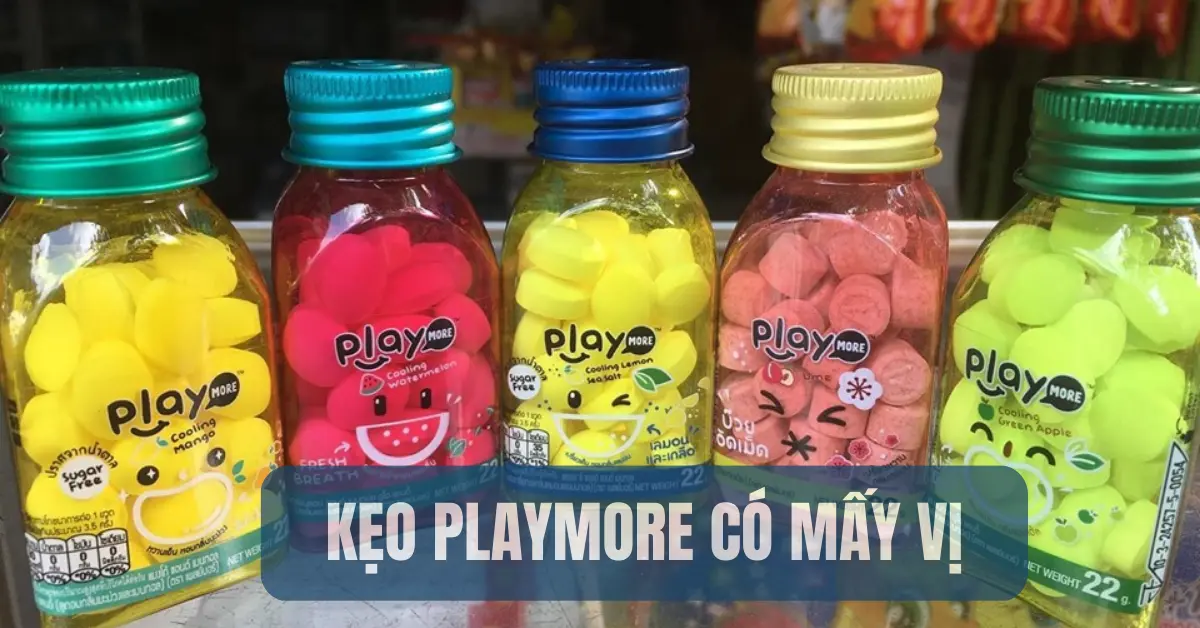 Kẹo Play More có mấy vị? có tốt không? Của nước nào?